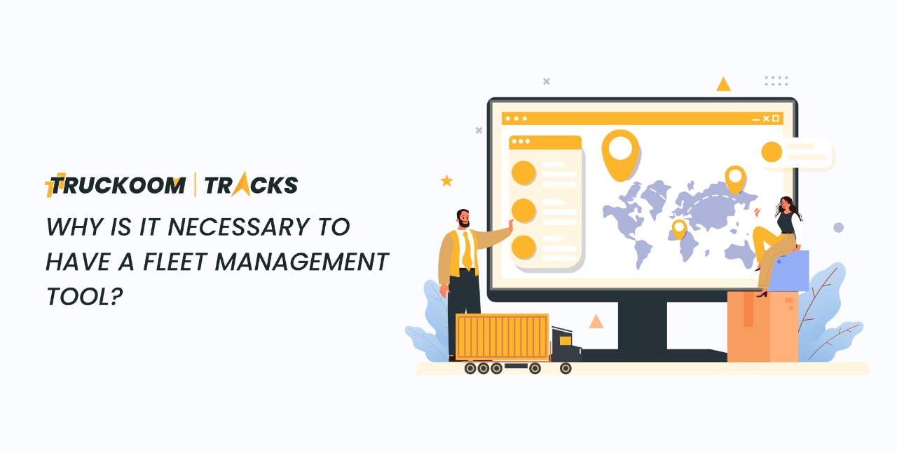 Fleet Management Tool: Why is it Necessary? - UAE | Truckoom